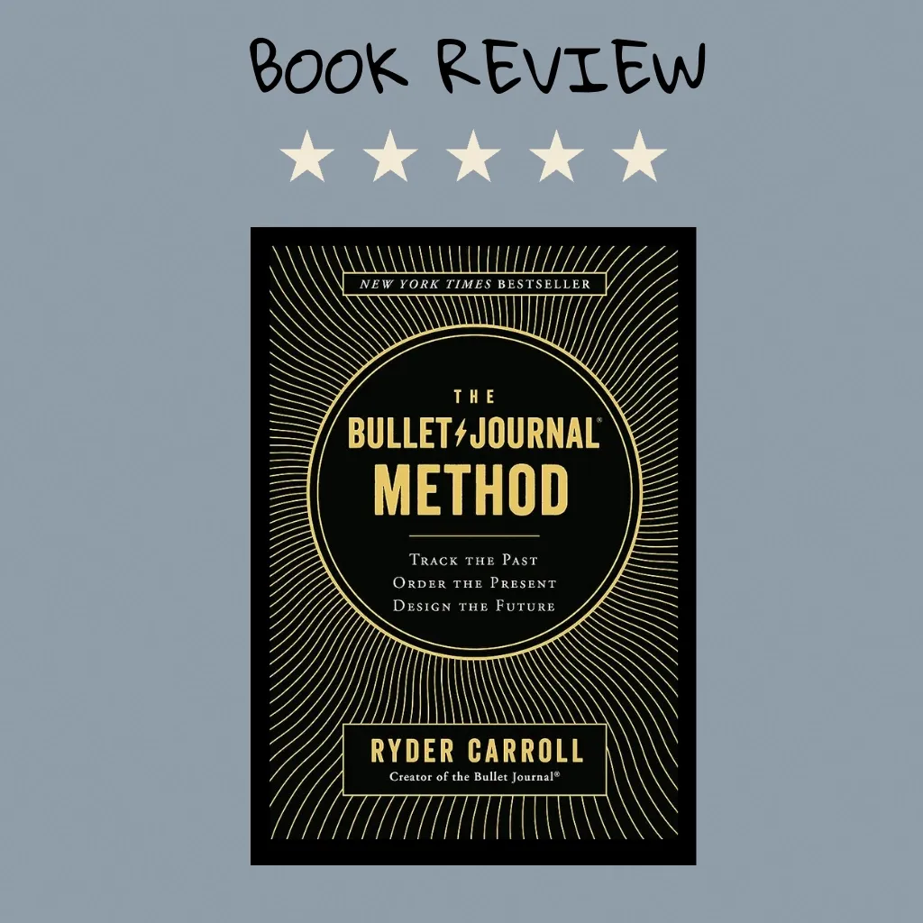 The bullet journal method - Ryder Carrol